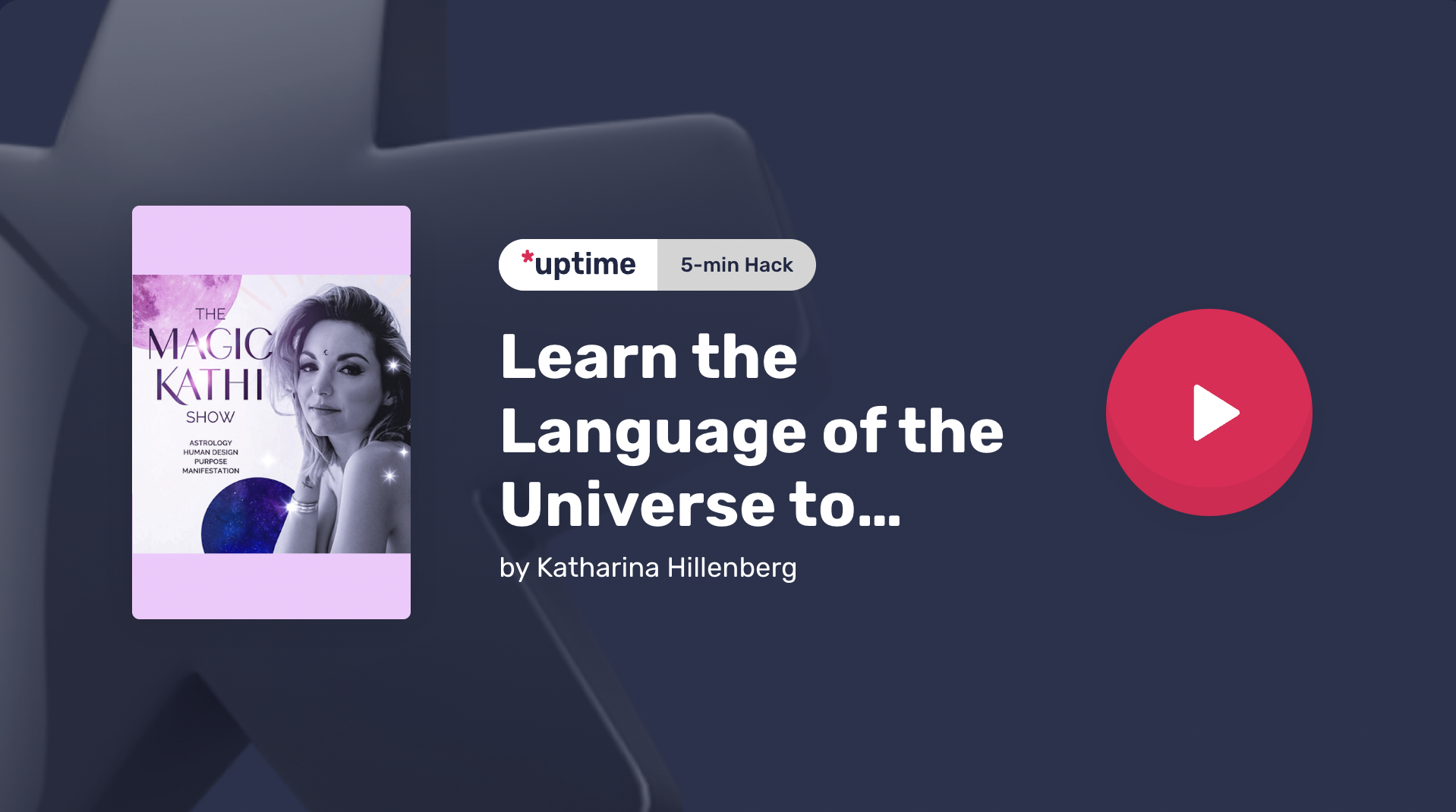 5 Minute Hack: Learn the Language of the Universe to Unlock Your ...